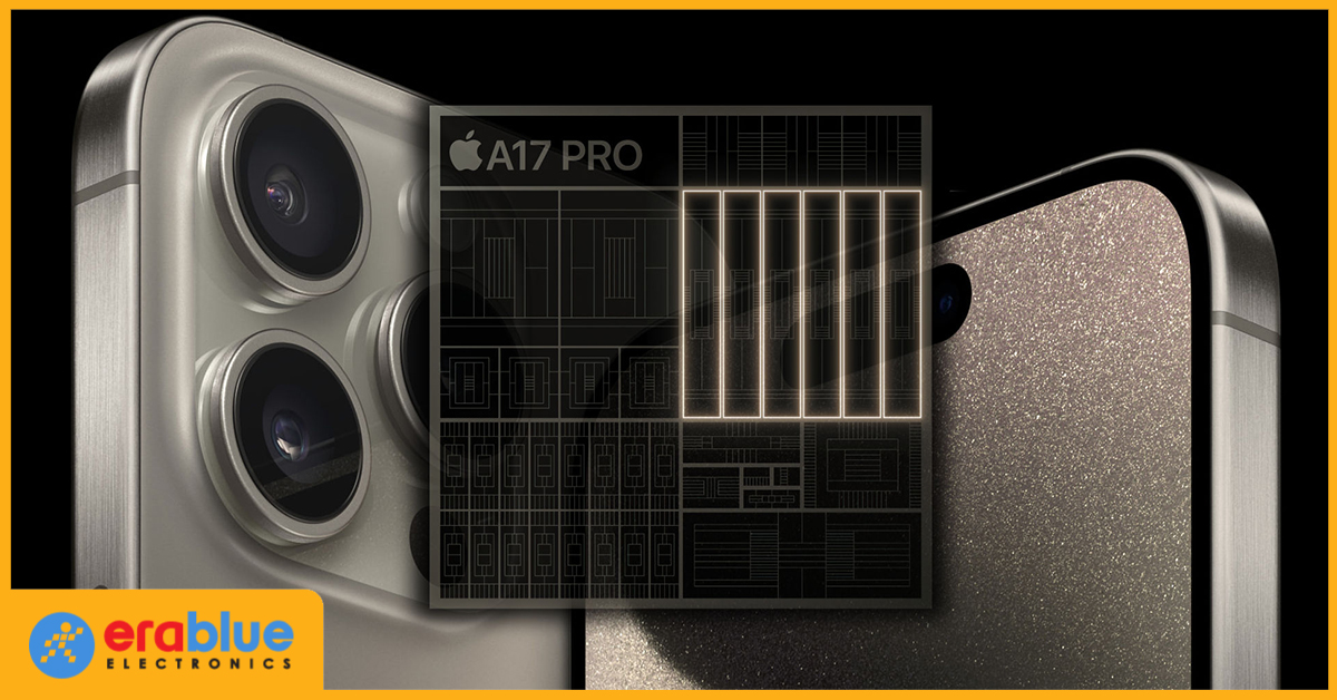 Mengenal Apple A17 Pro, Fitur dan Keunggulannya | erablue.id