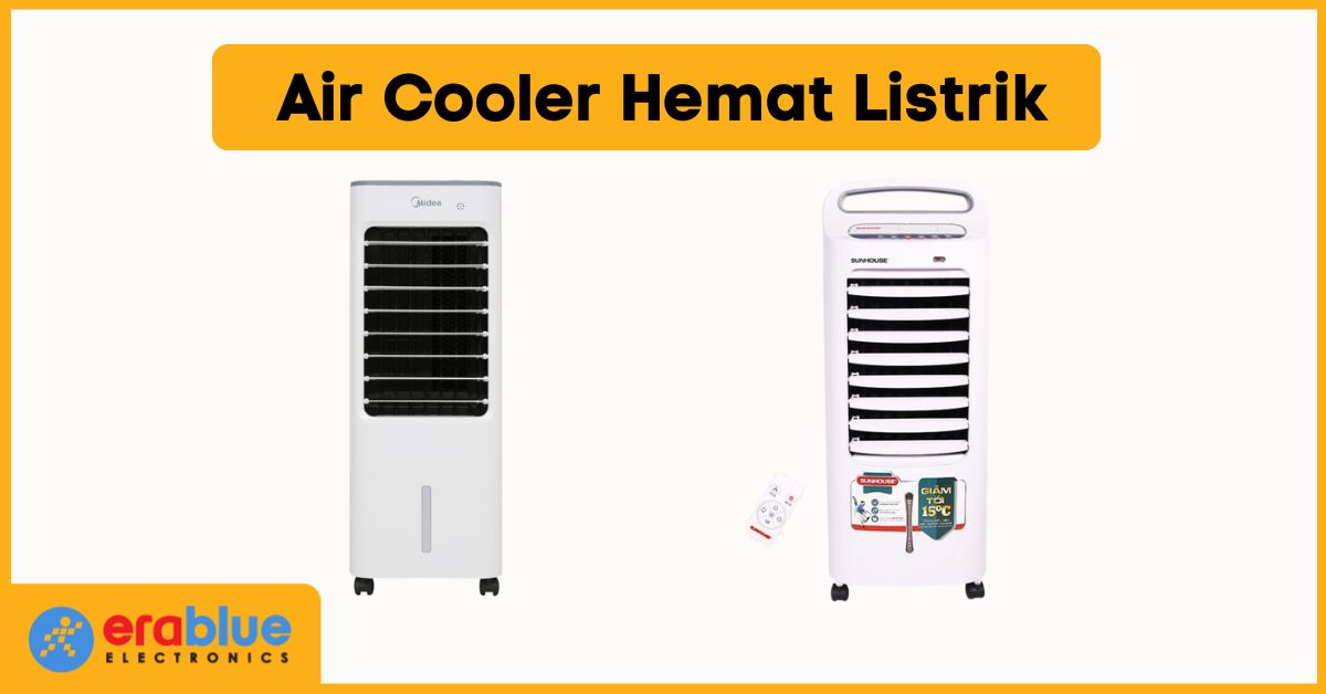 5 Rekomendasi Air Cooler Hemat Listrik, Harga Terjangkau! | erablue.id