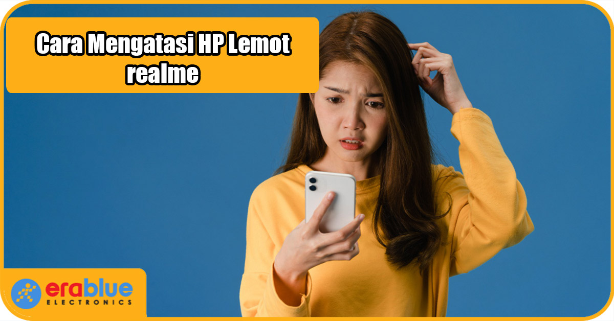 10 Cara Mengatasi HP Lemot Samsung Agar Lancar Kembali | erablue.id