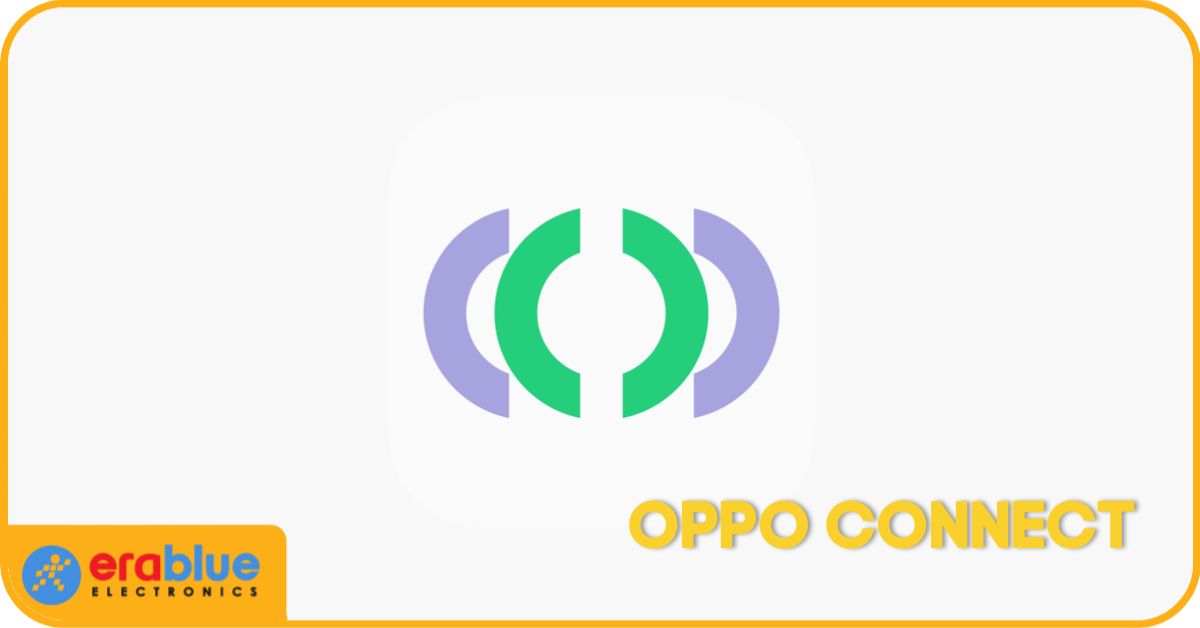 Mengenal O+ Connect pada HP OPPO dan Fitur Terbaiknya | erablue.id