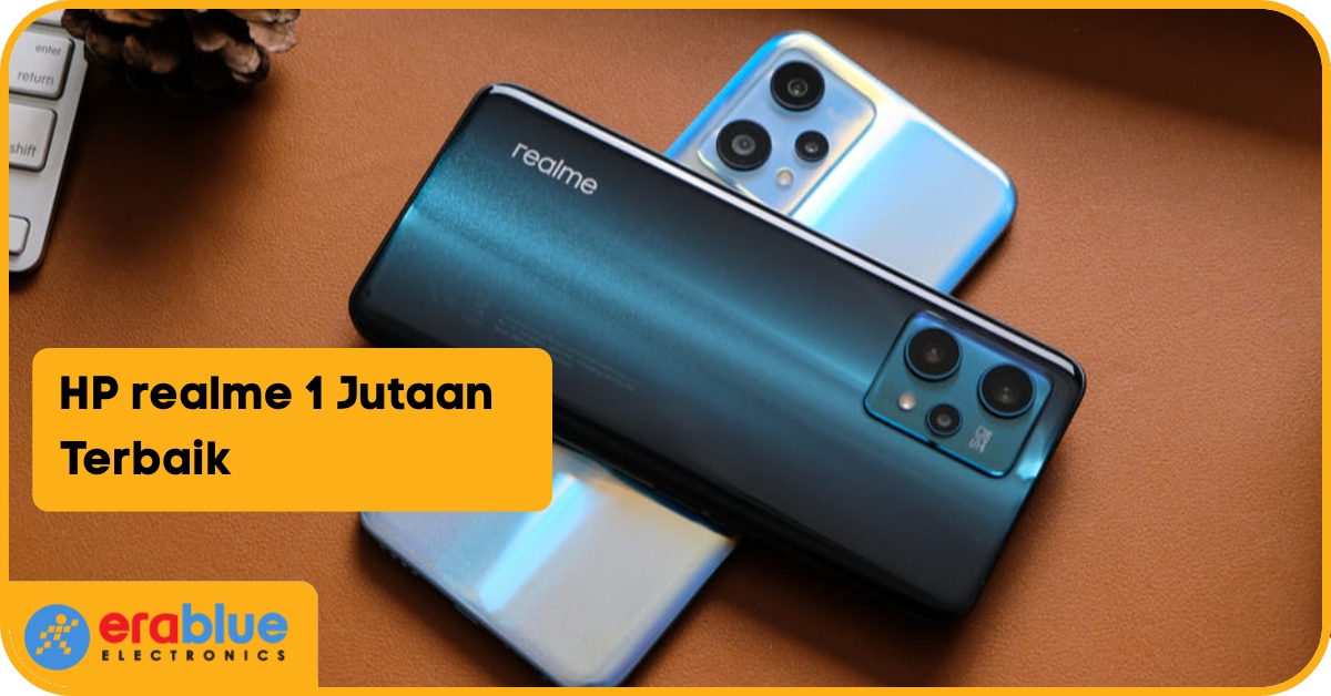 10 HP realme Harga 1 Jutaan Terbaik 2026, Spek Canggih! | erablue.id