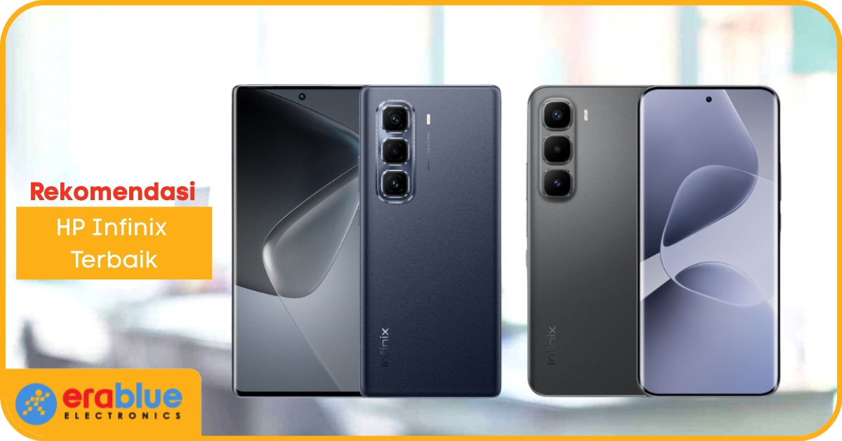 15 Rekomendasi HP Infinix Terbaik 2025, Performa Menjanjikan! | erablue.id