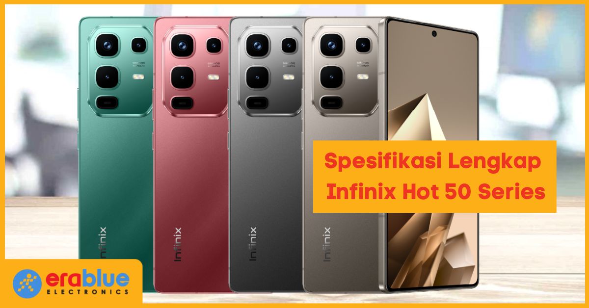Spesifikasi Lengkap Seluruh Infinix Hot 50 Series | erablue.id