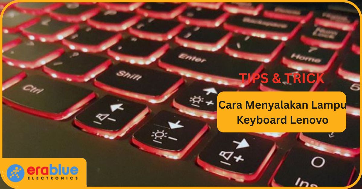 3 Cara Menyalakan Lampu Keyboard Laptop Lenovo, Lengkap! | erablue.id
