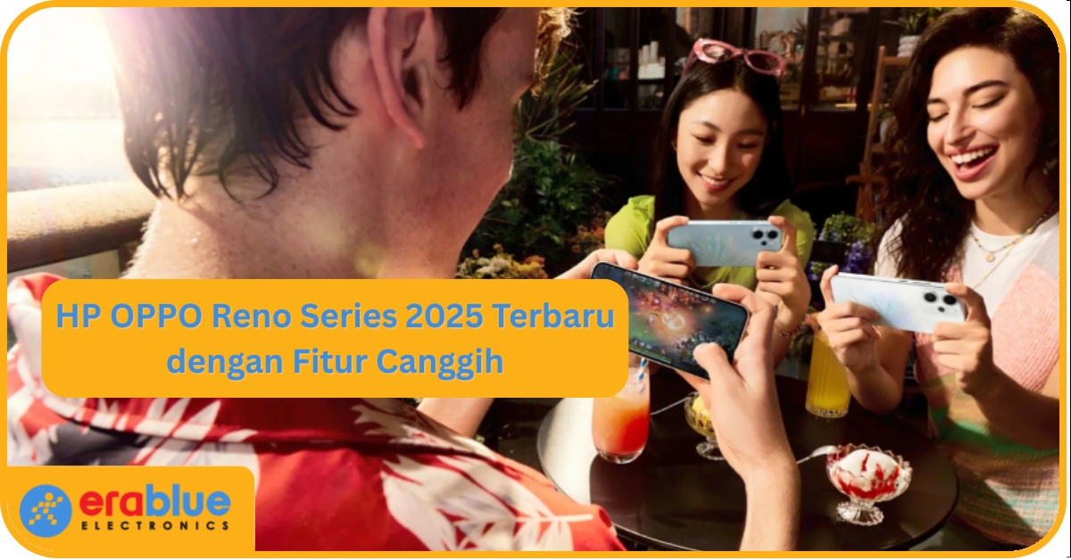 Spesifikasi OPPO Reno 13, Fitur dan Performa Terbaik | erablue.id