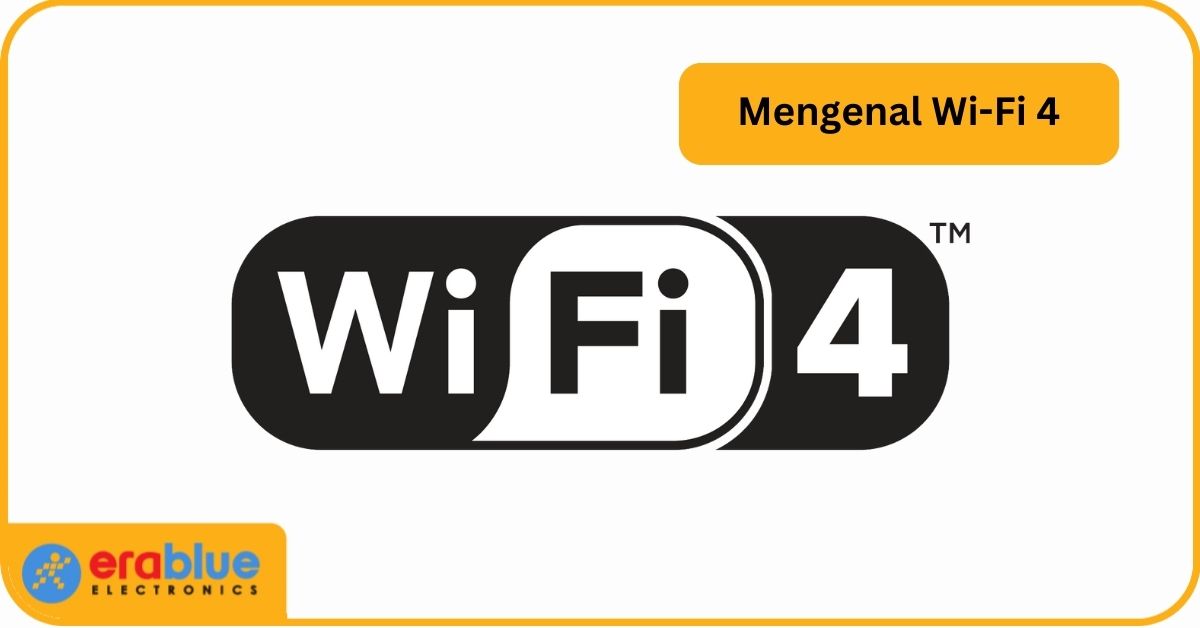 Mengenal WiFi 4 (802.11n): Cara Kerja, Fitur, dan Kelebihannya | erablue.id